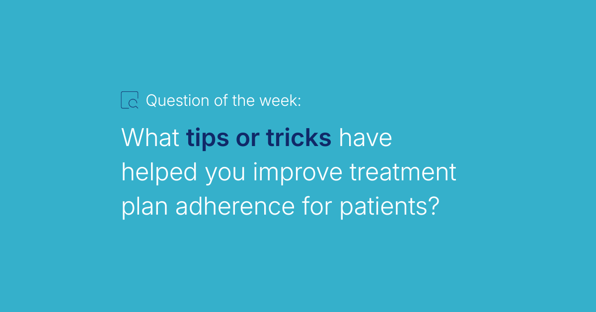 Practical tips for improving treatment plan adherence